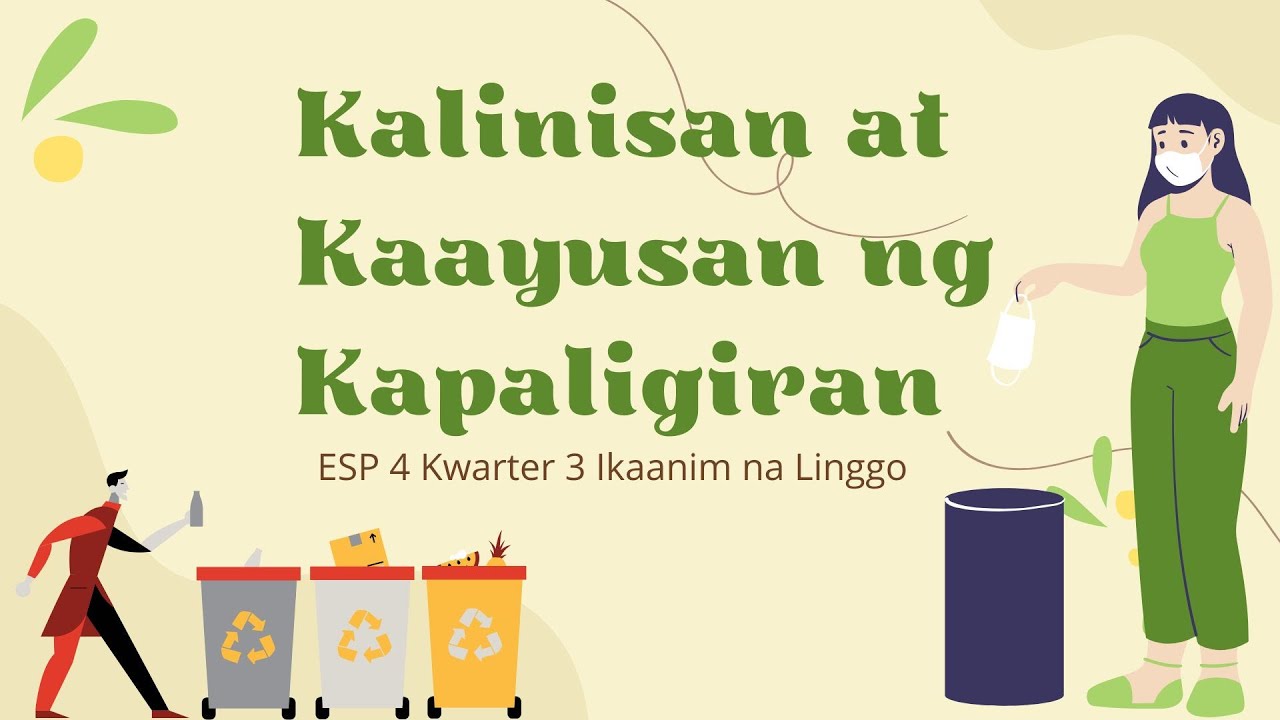 ESP 4 Q3 Week 6 Kalinisan at Kaayusan ng Kapaligiran - YouTube