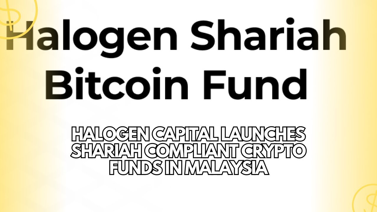 Halogen Capital Launches Shariah Compliant Crypto Funds in Malaysia ...