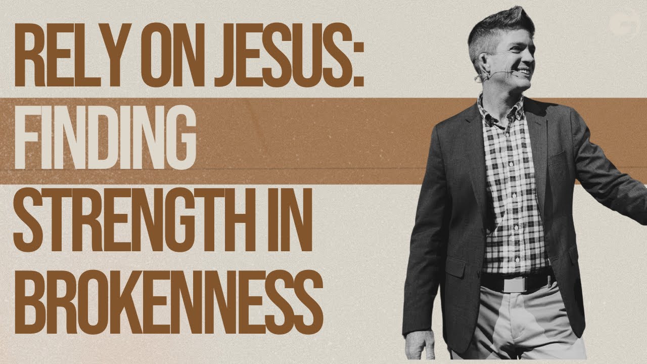 Rely on Jesus: Finding Strength in Brokenness - YouTube