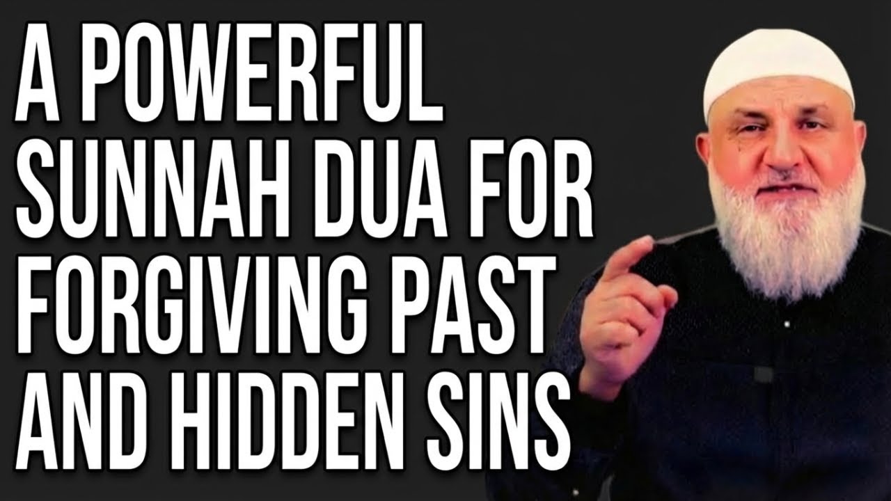 A Powerful Sunnah Dua for Forgiving Past and Hidden Sins | Ustadh ...