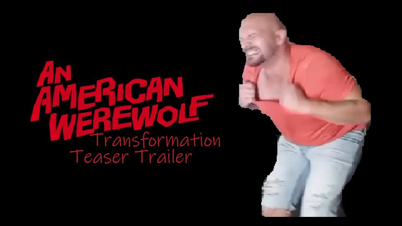 AN AMERICAN WEREWOLF TRANSFORMATION TEASER TRAILER - YouTube