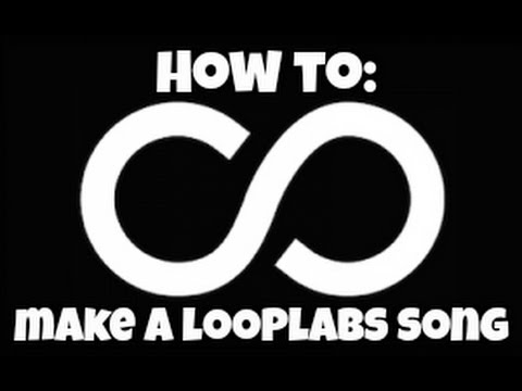 How to Make a Looplabs Song - YouTube