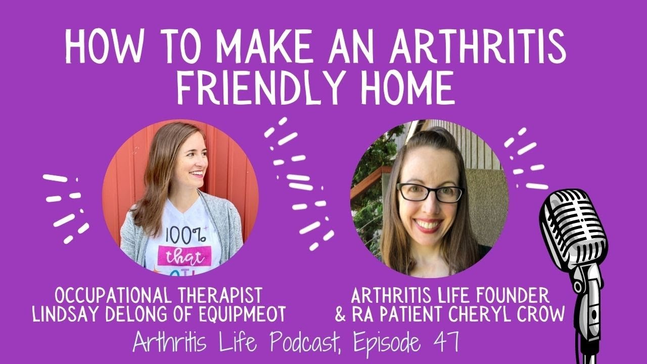How to Make an Arthritis Friendly Home: Episode 47 of the Arthritis ...