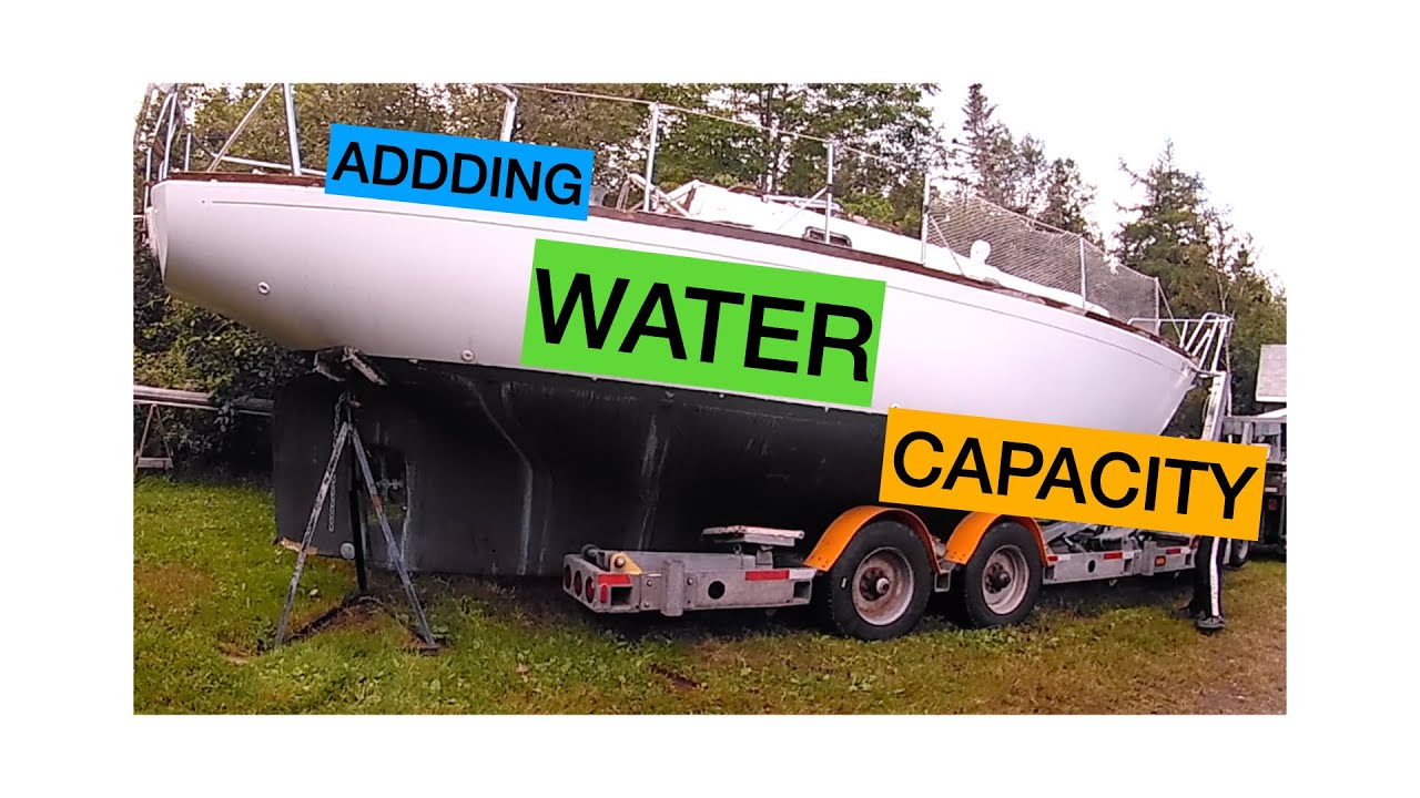 Adding water capacity to a sailboat EP9 - YouTube