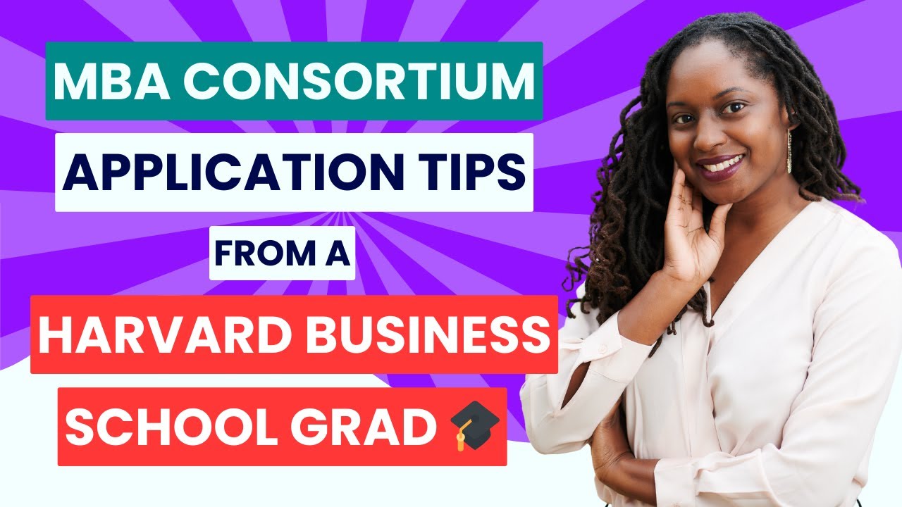 MBA Consortium Application Tips from a Harvard Business School Grad ...