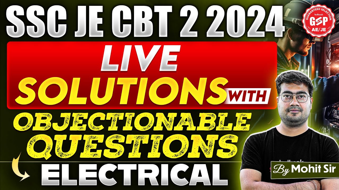 SSC JE CBT 2 2024 Electrical Engineering Solutions & Objectionable Questions | Mohit Sir - YouTube