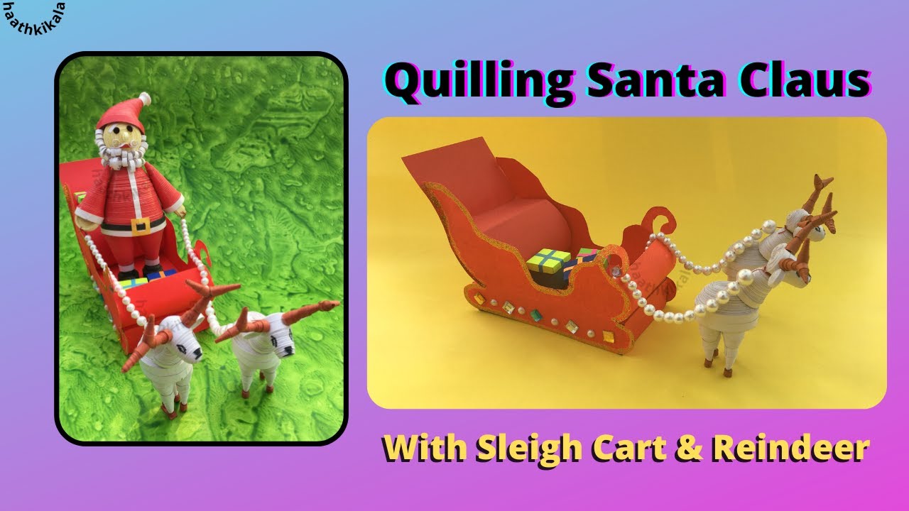 Quilling Santa Clause on Sleigh Cart with Reindeer || Christmas Quilled ...