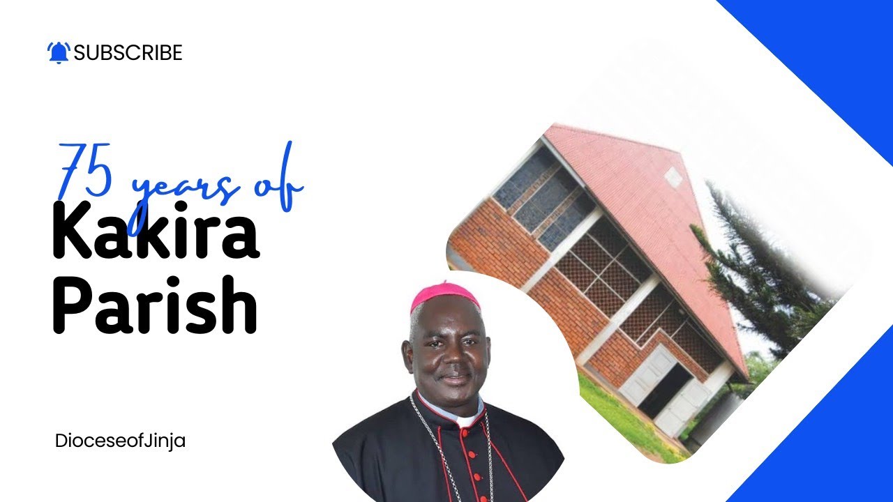 75 years of Kakira Parish - YouTube