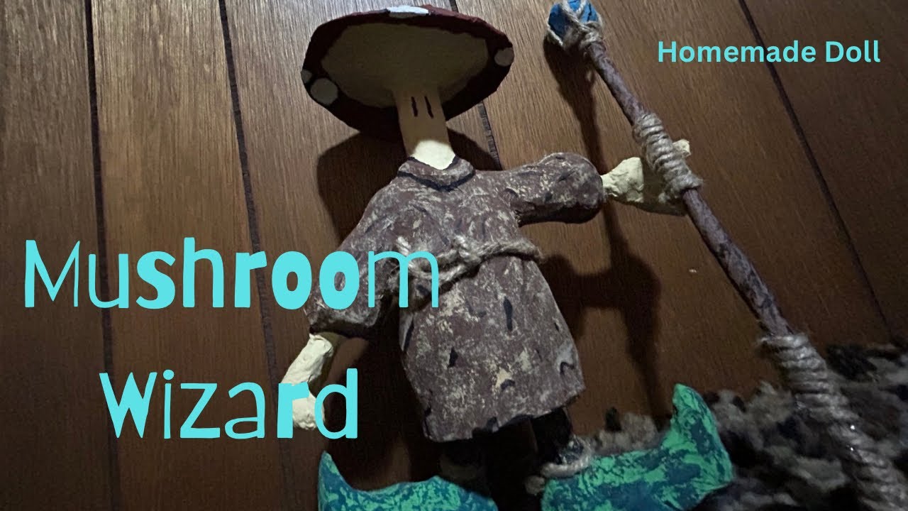 Mushroom Wizard Doll | Paper Mache - YouTube