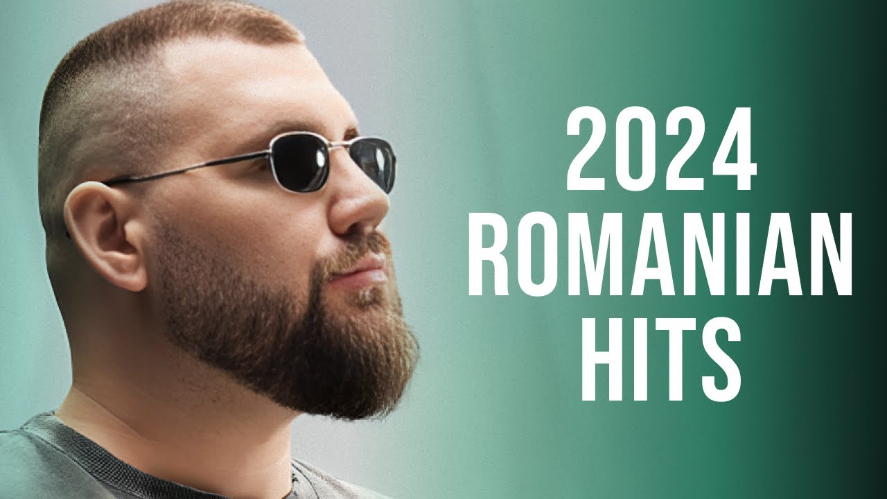 Romanian Music 2024 Playlist 🎶 Best Romanian Hits 2024 Mix 🎶 Top ...