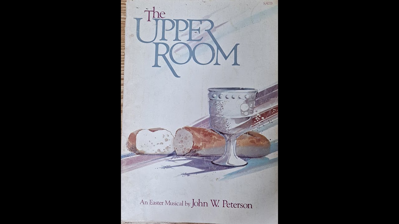 the UPPER ROOM John w Peterson - YouTube