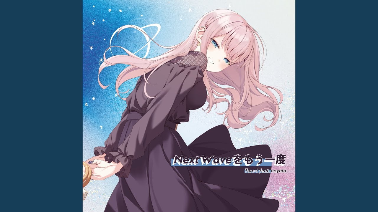 Next Waveをもう一度 (feat. nayuta) - YouTube