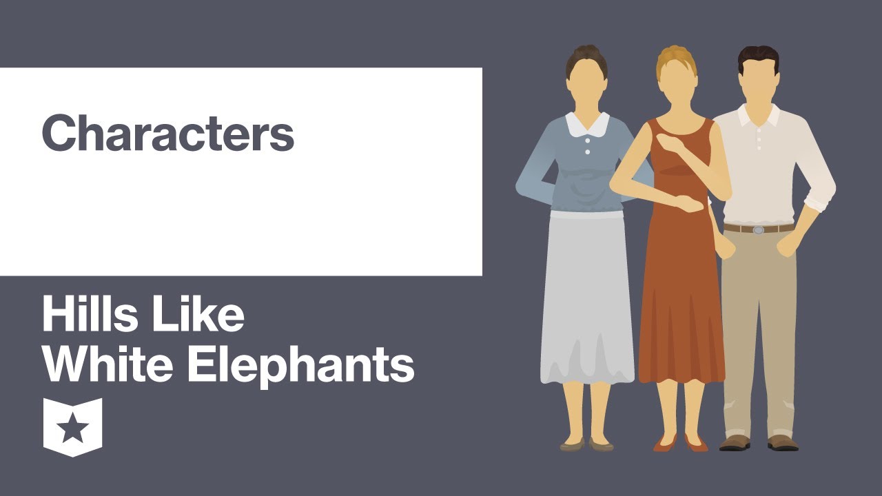 Hills like White Elephants by Ernest Hemingway | Characters - YouTube