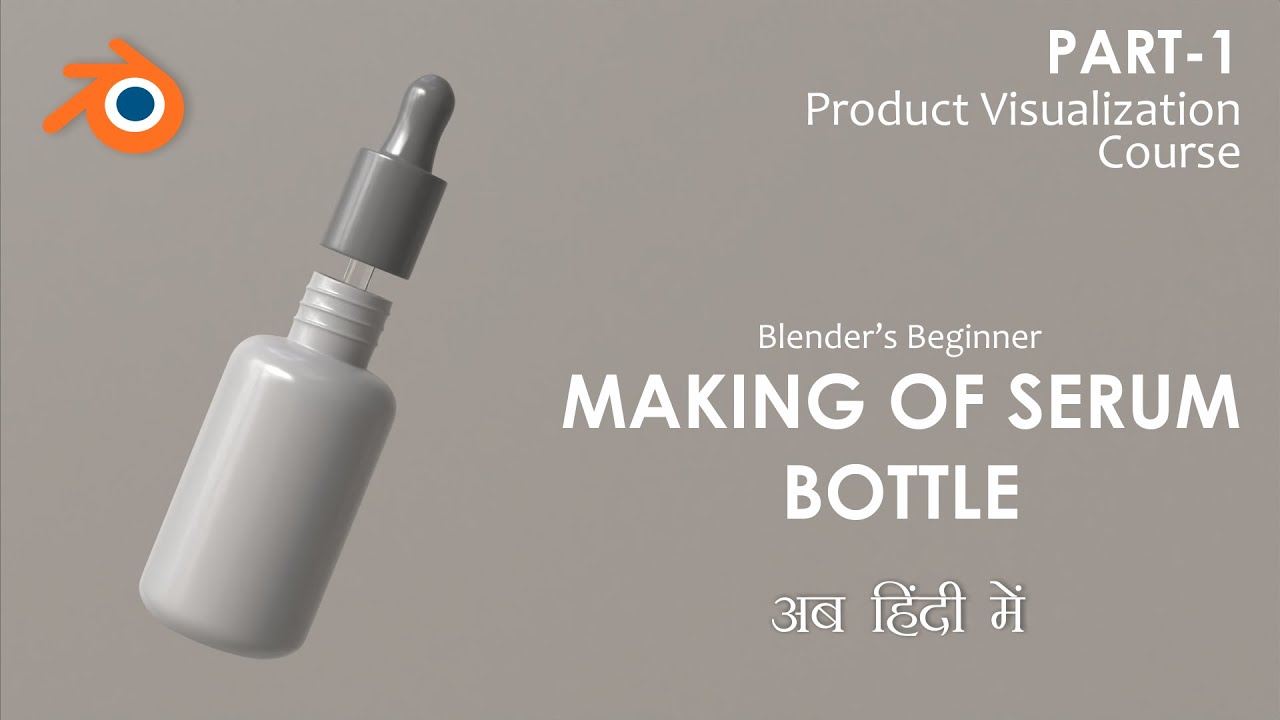 Serum Bottle Making - Product Visualization Course Blender3d in Hindi ...