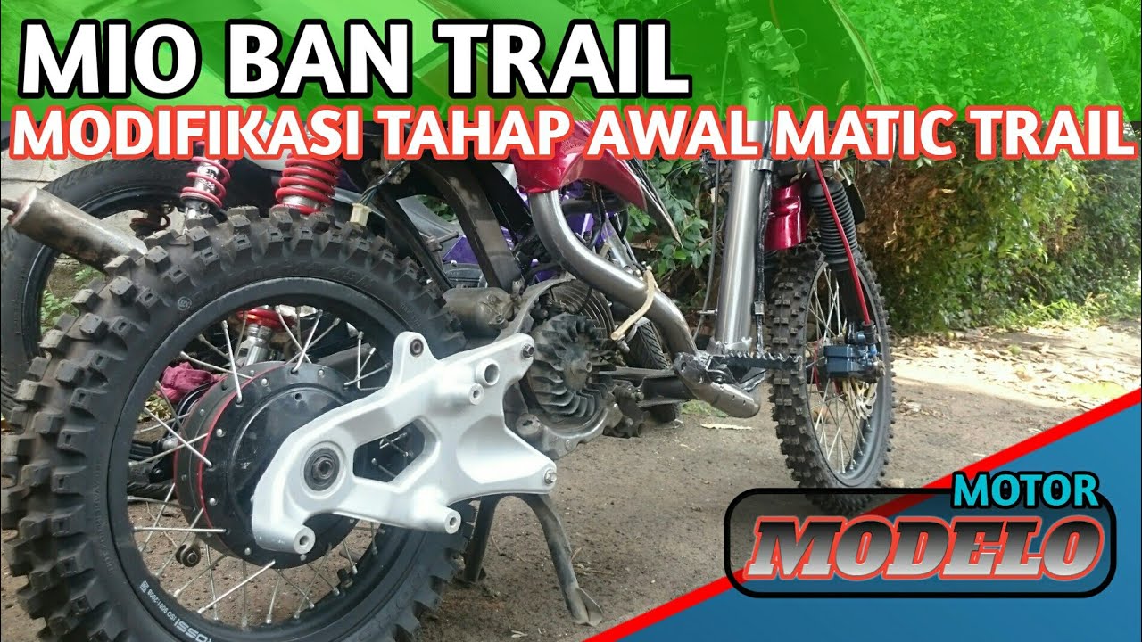 Mio ban Trail | TAHAP AWAL MODIFIKASI MATIC TRAIL #modelomotor - YouTube