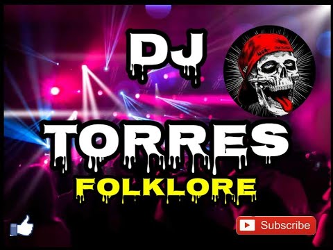 LO MEJOR DEL FOLKLORE DJ Torres