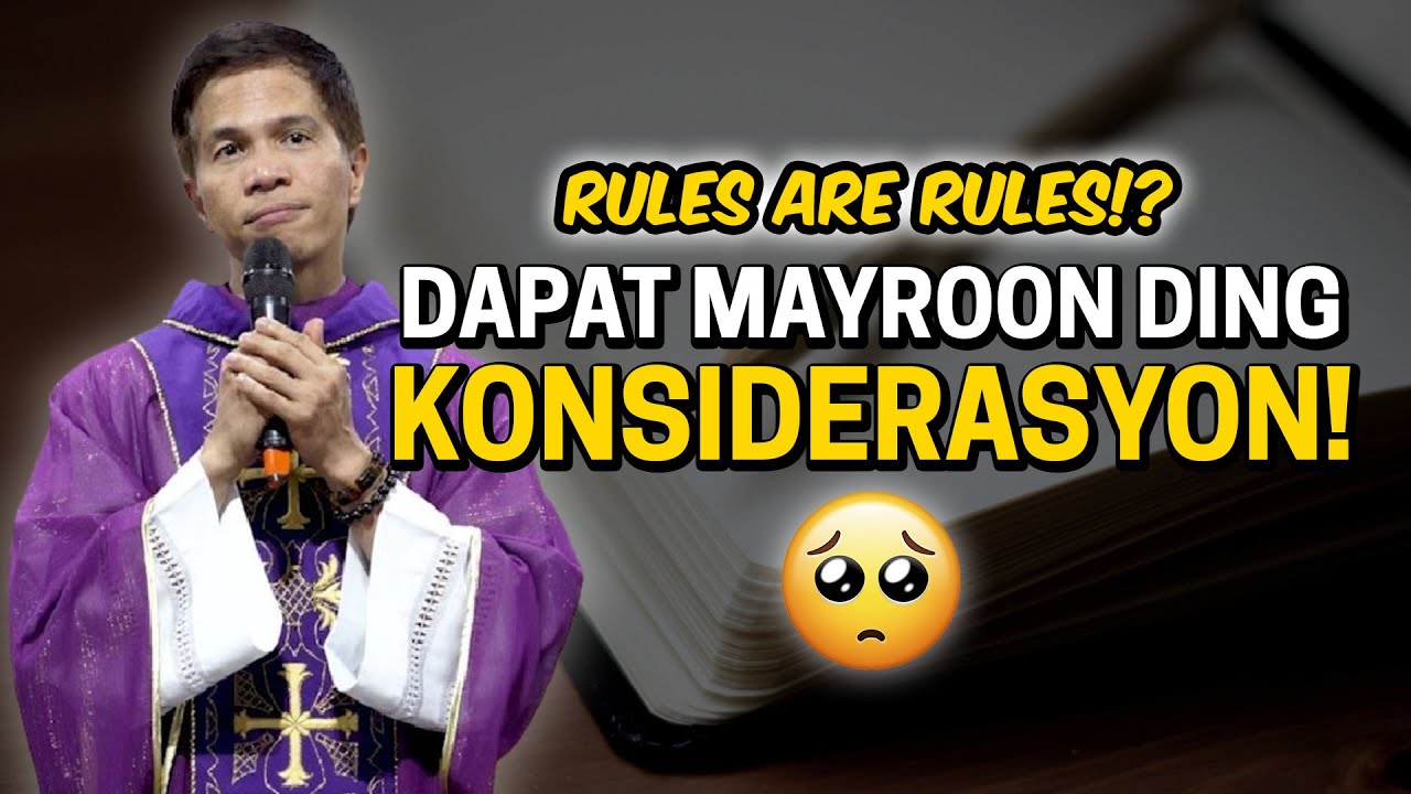 *RULES ARE RULES?* DAPAT MAYROON DING KONSIDERASYON! | Fr. Joseph Fidel ...