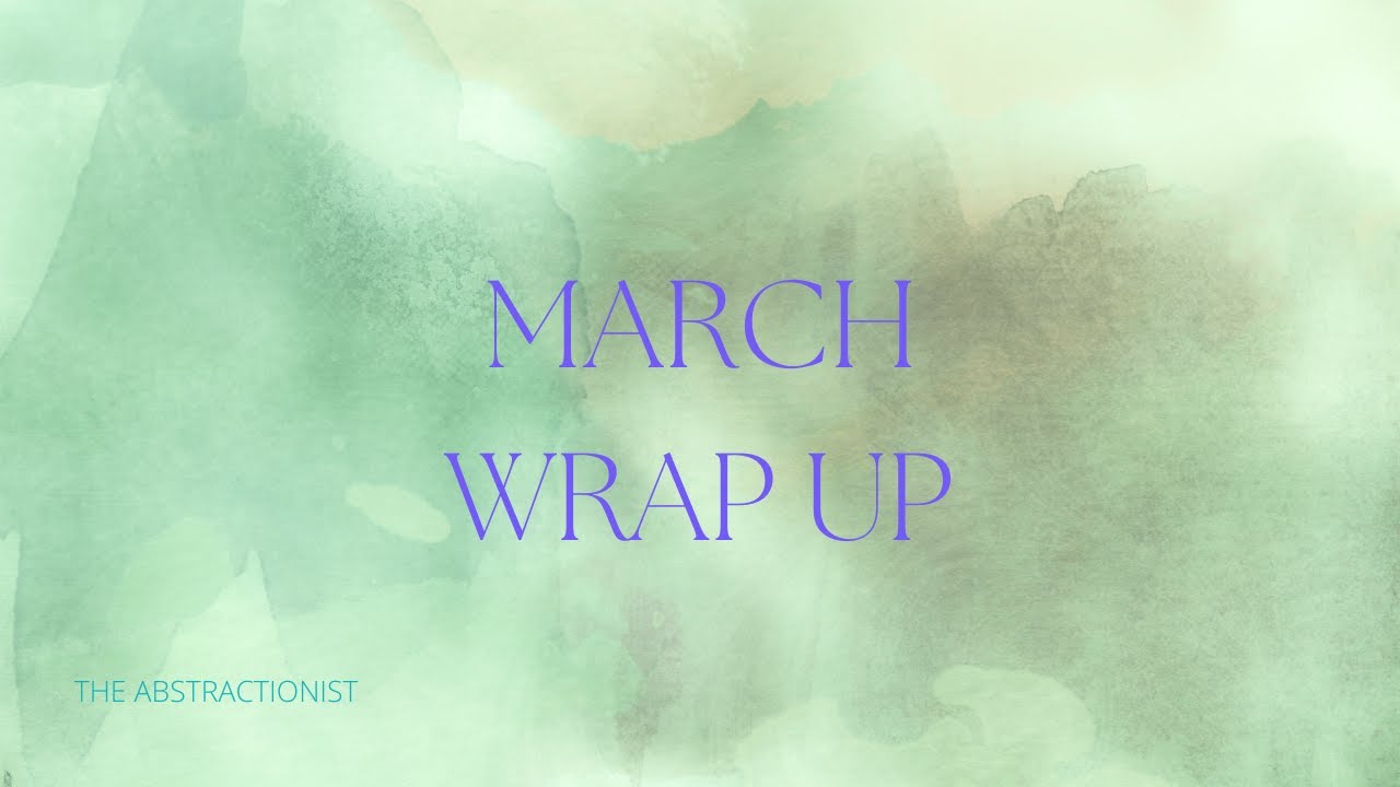 MARCH WRAP UP - YouTube