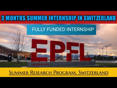 Summer Fellowship at EPFL SWITZERLAND 2021  | FULLY FUNDED | EUROPE | INTERNATIONAL INTERNSHIP