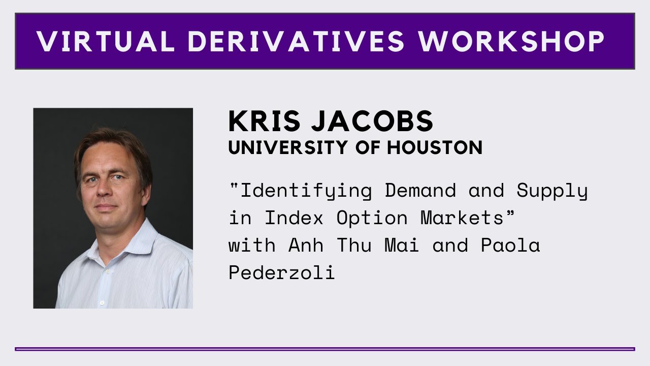 Kris Jacobs -- Identifying Demand and Supply in Index Option Markets ...