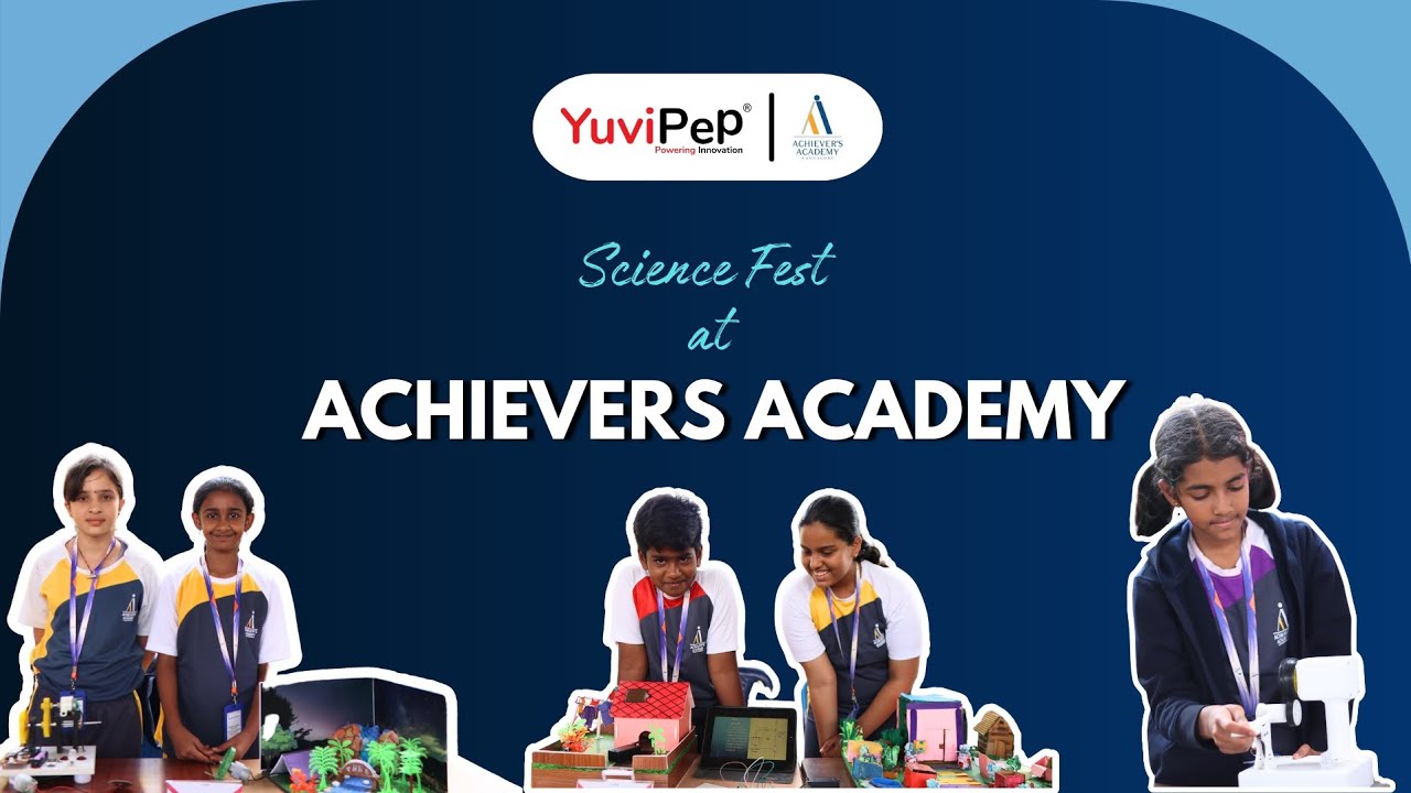 Sparking Ideas: Achievers School & YuviPep's Unforgettable Science Fest ...