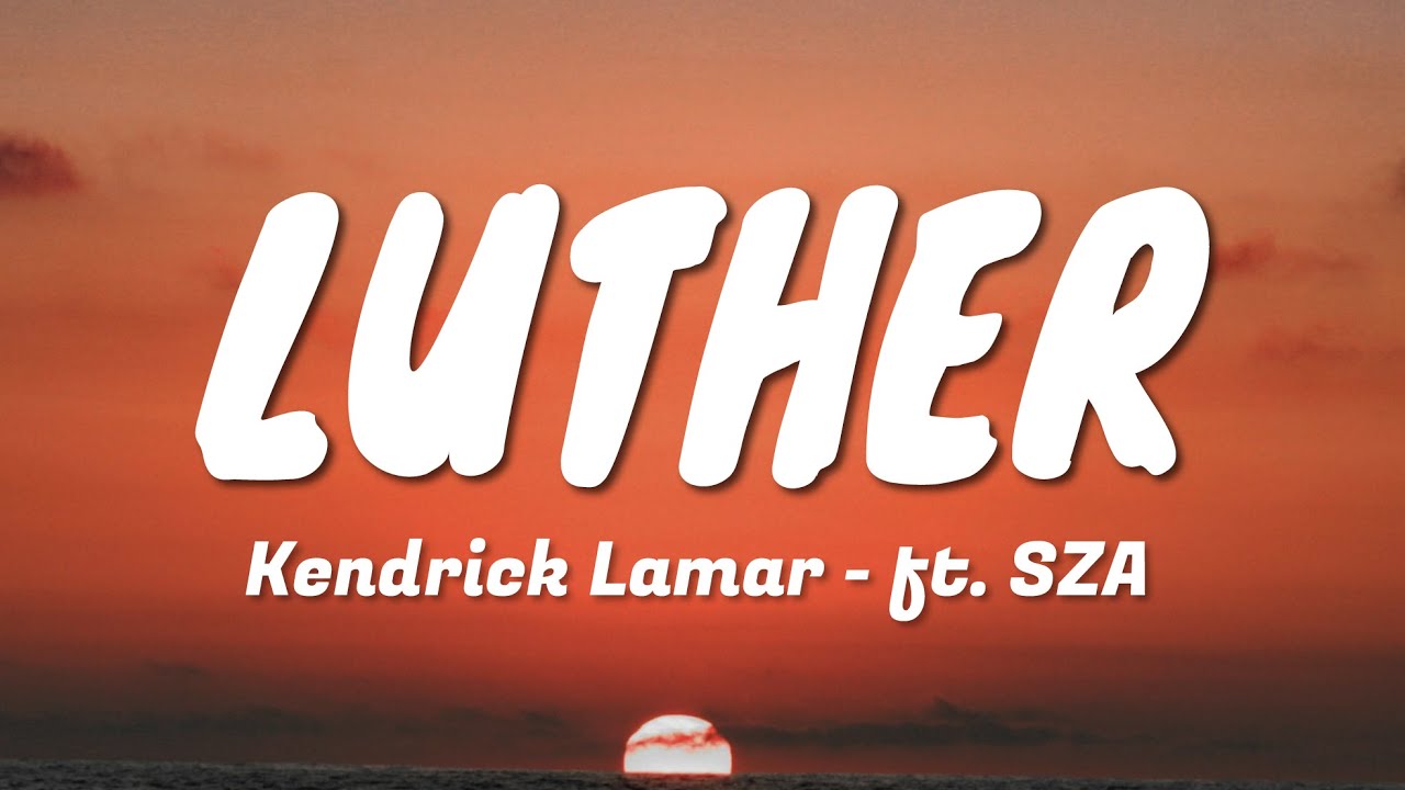 Kendrick Lamar - luther (Lyrics) ft. SZA [1 HOUR] - YouTube