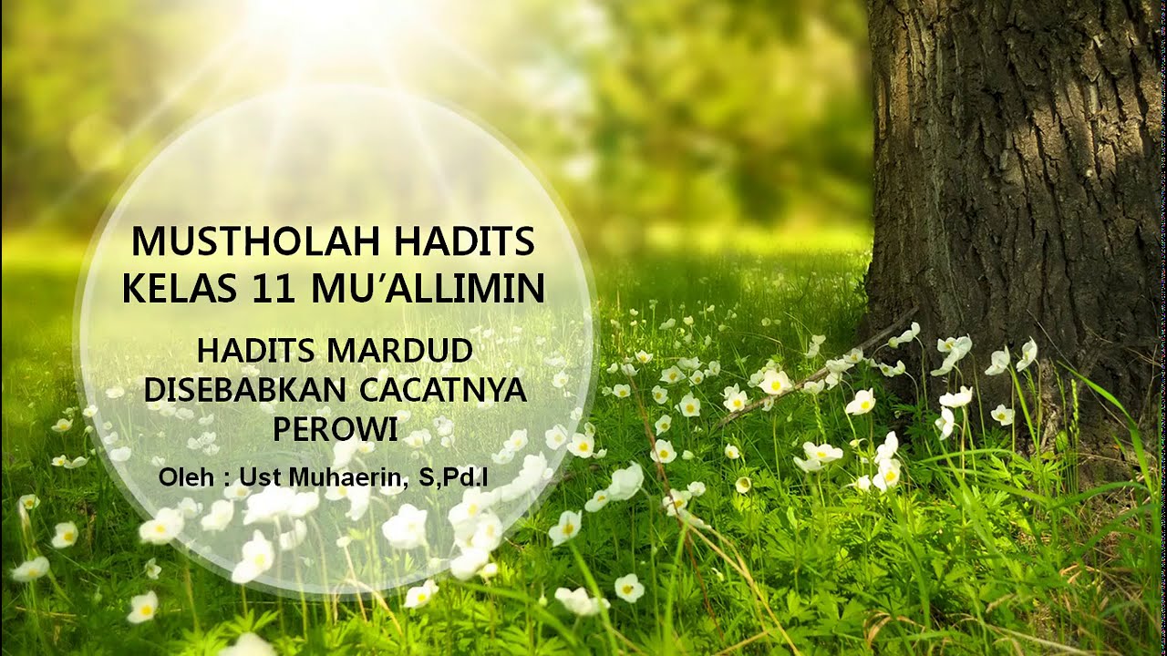 HADITS MARDUD DISEBABKAN CACATNYA PEROWI │ Ust. Muhaerin, S.Pd.I ...