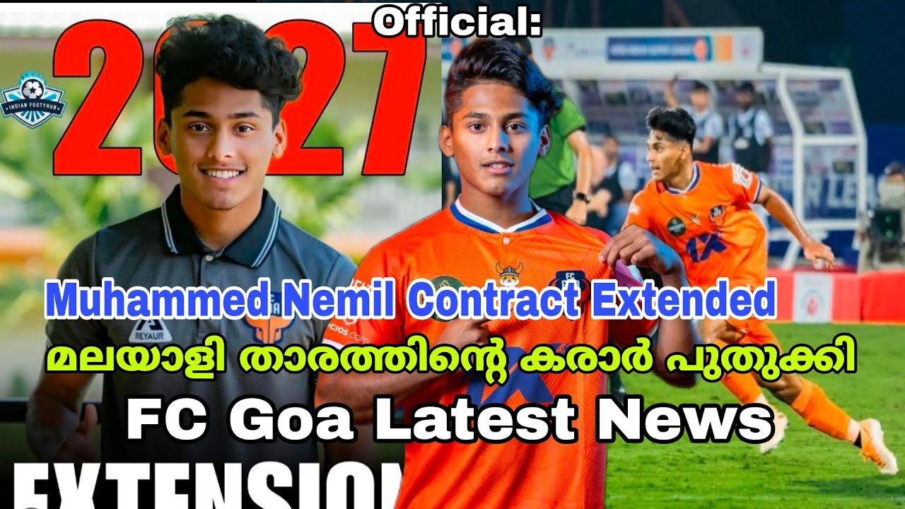 FC Goa Latest News | Muhammed Nemil Contract Extended Official ...