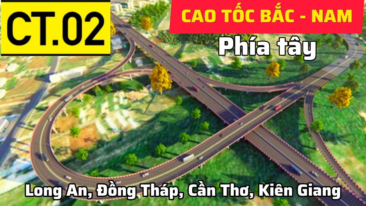 CAO TỐC CT02 ĐI QUA ĐỊA PHƯƠNG NÀO VÙNG ĐỒNG BẰNG SÔNG CỬU LONG? - YouTube