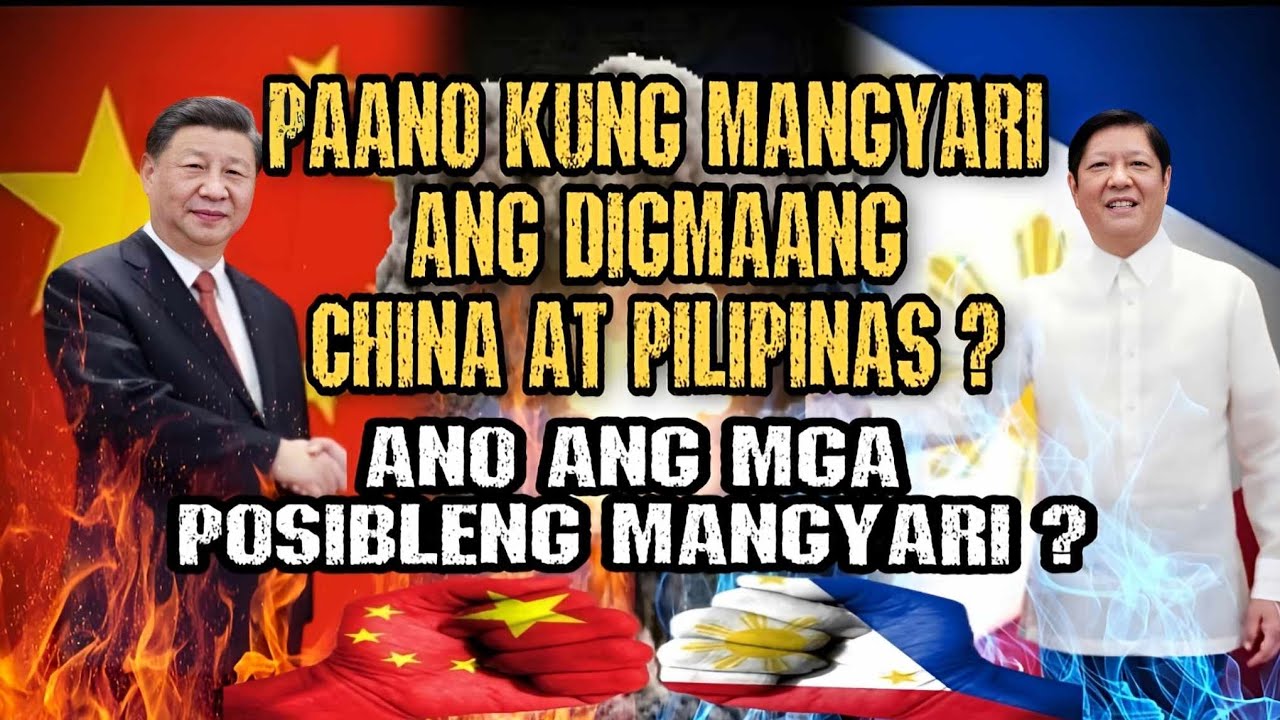 PAANO KONG MAGANAP ANG DIGMAANG CHINA AT PILIPINAS - YouTube