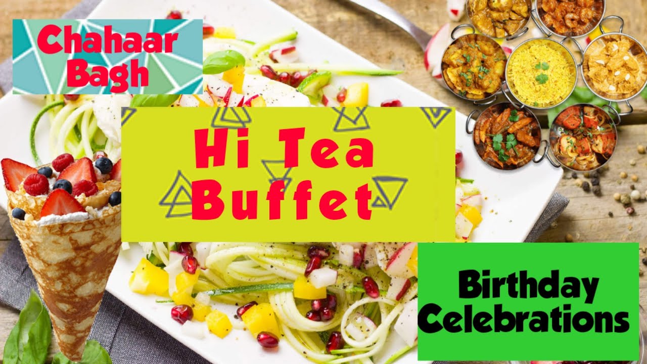 35+ dishes/ Hi Tea Buffet [Review] /Ati ki duniya/[Chahaar bagh] Fazal ...