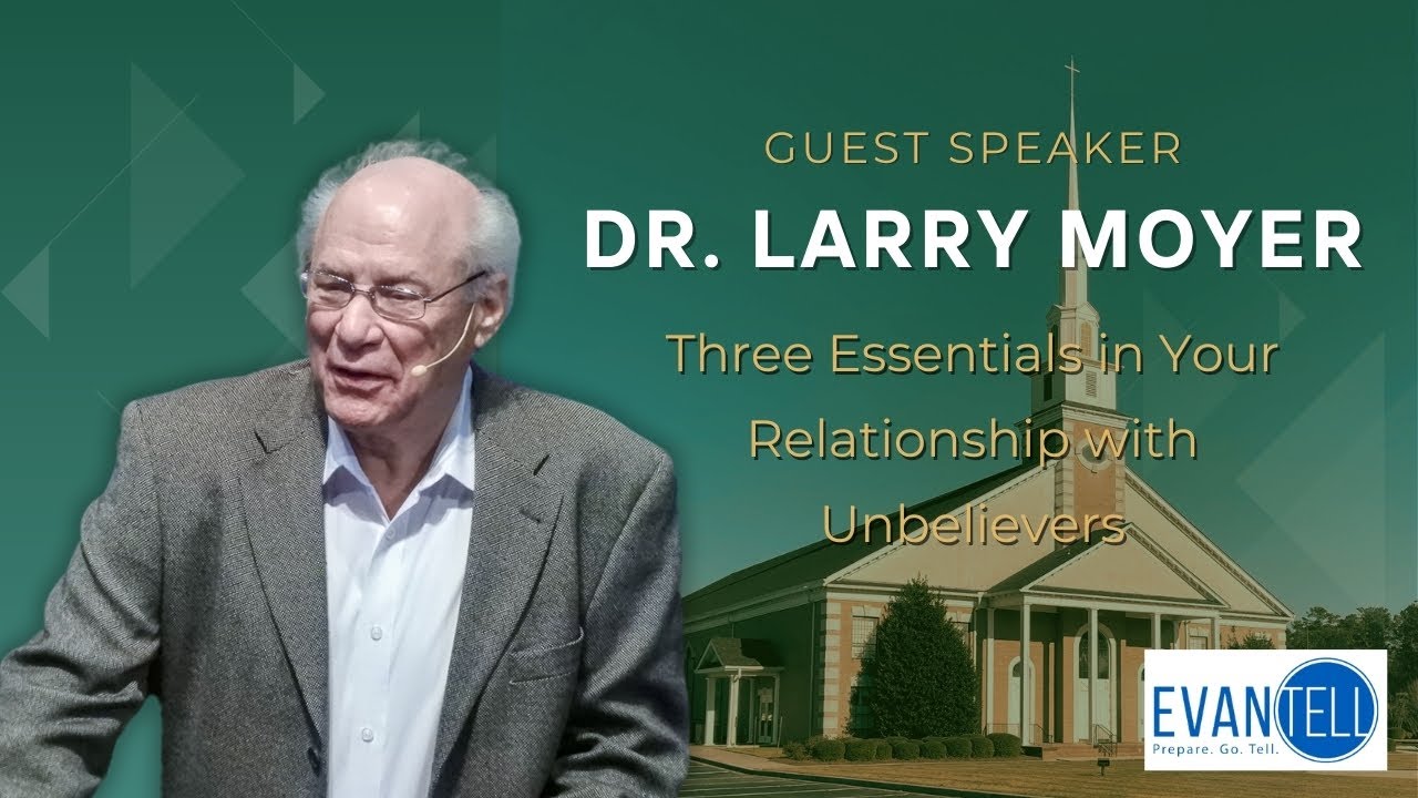 March 3, 2025 - Evangelist Larry Moyer - "Three Essentials in Your ...