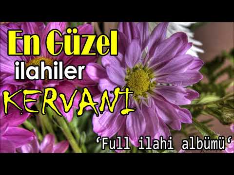 İlahi Dinle - Kalpten Kalbe İlahiler 💖 Her Zamana Özel En Güzel İlahiler - Kervan Özel 2026 İlahiler