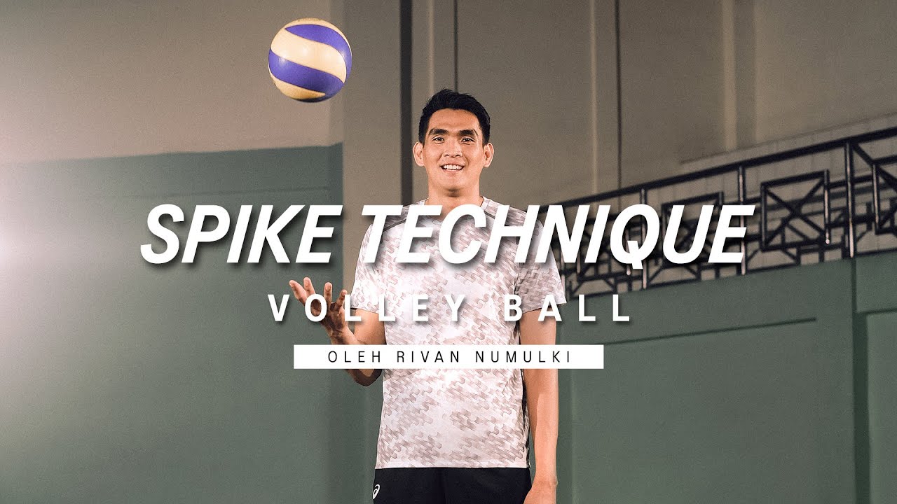 SPIKE TECHINQUIE BOLA VOLI SPIKE OLEH RIVAN NUMULKI - YouTube