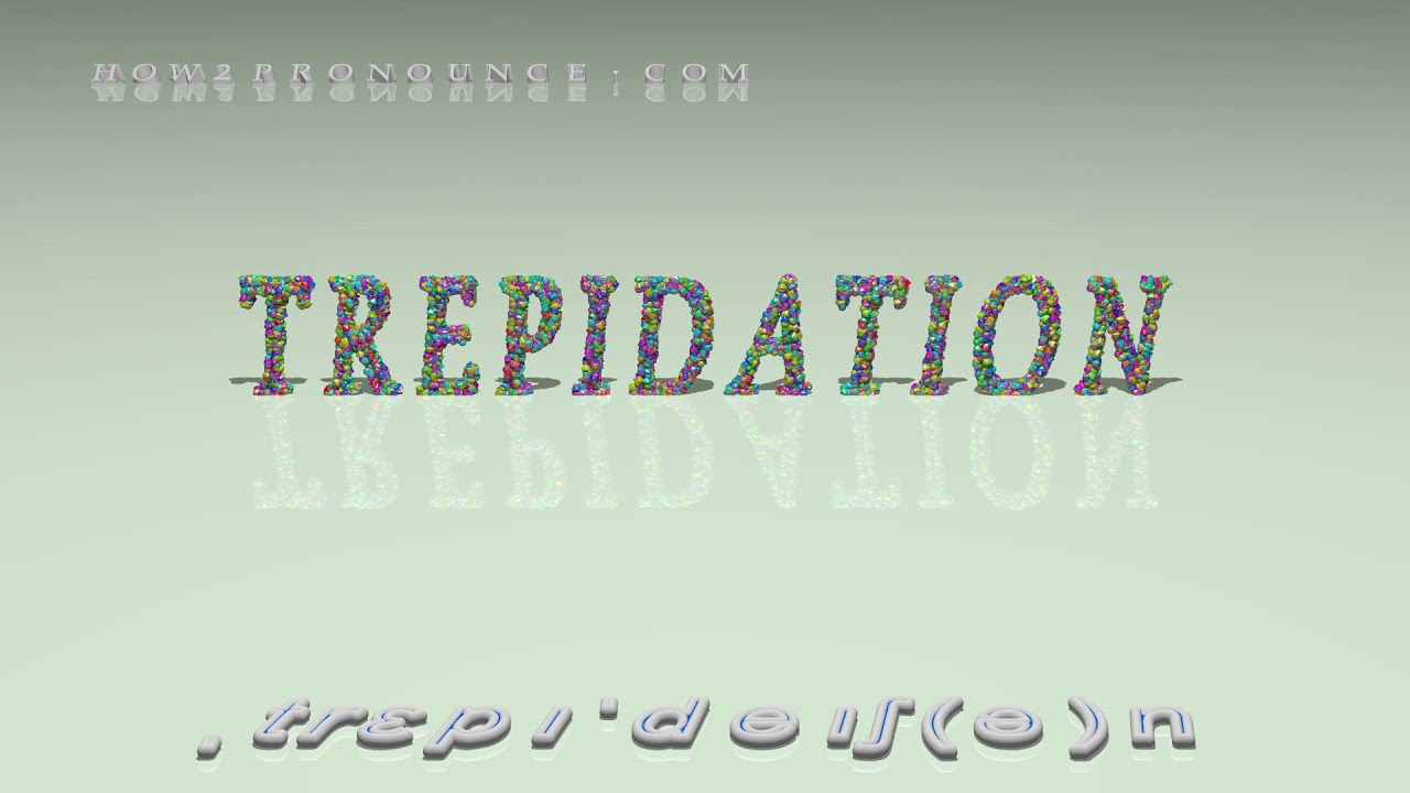 trepidation - pronunciation + Examples in sentences and phrases - YouTube
