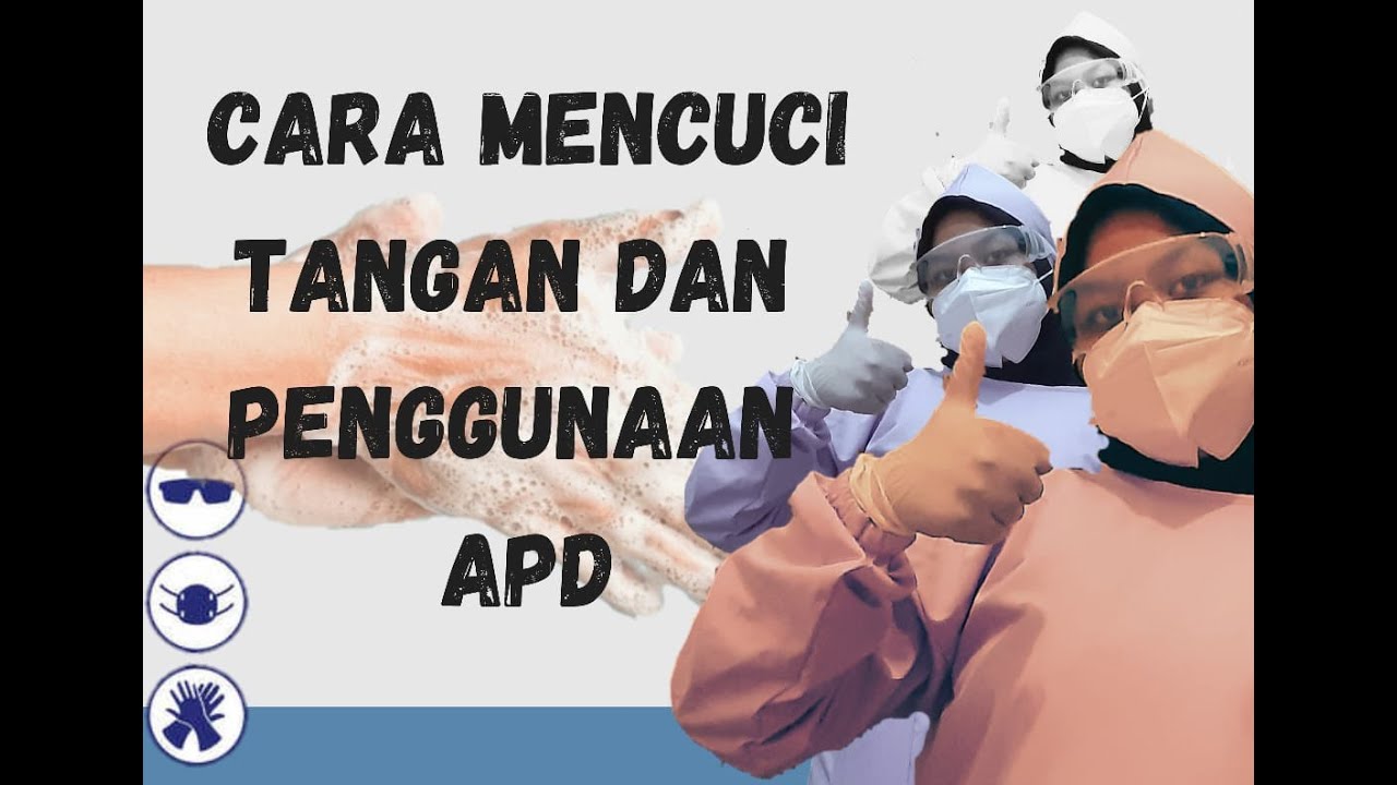 Enam langkah cuci tangan dan penggunaan APD Tingkat 2 - YouTube