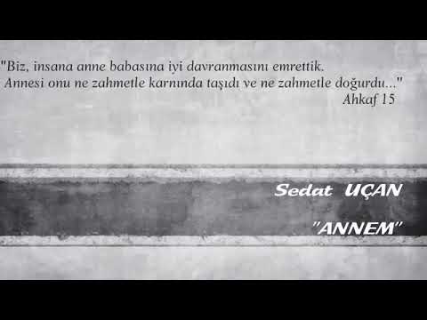 SEDAT UÇAN --- ANNEM...