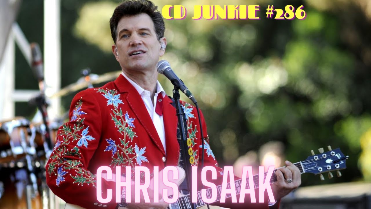 CD JUNKIE #286: CHRIS ISAAK (The Studio Albums) - YouTube