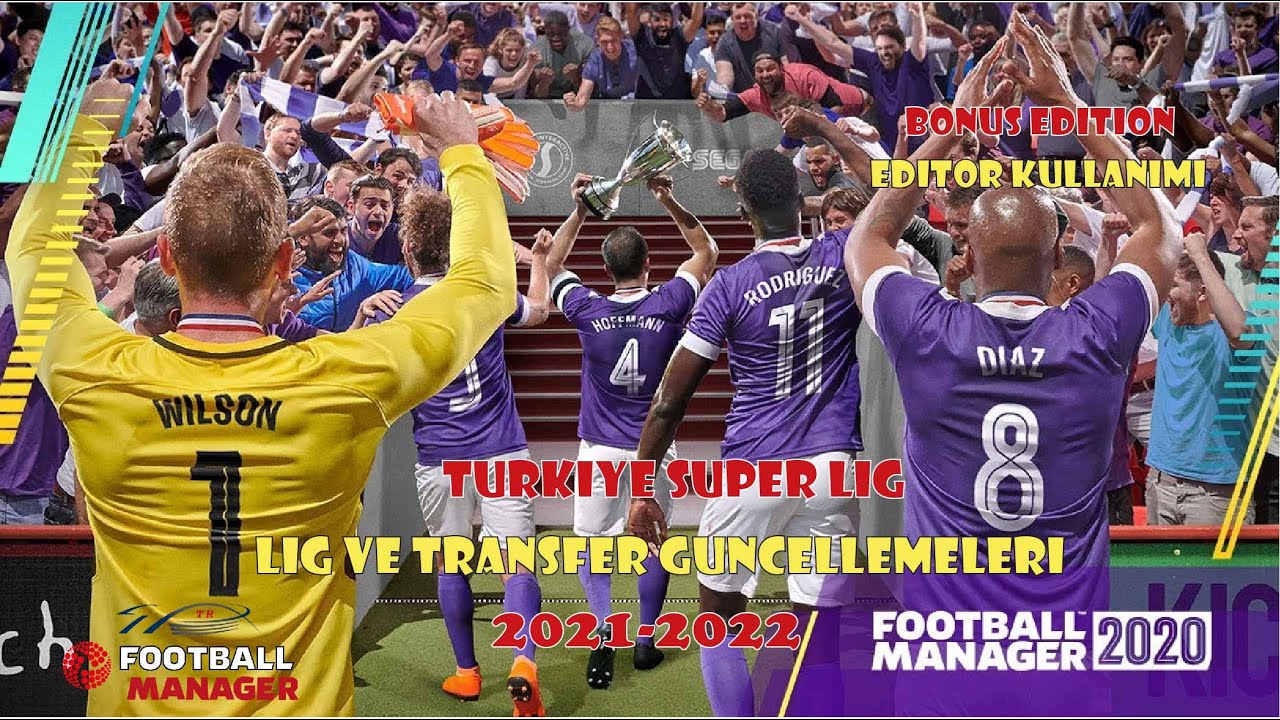 FM 20 | 2021-2022 Lig Güncellemeleri , Editör Kullanımı ve Son ...