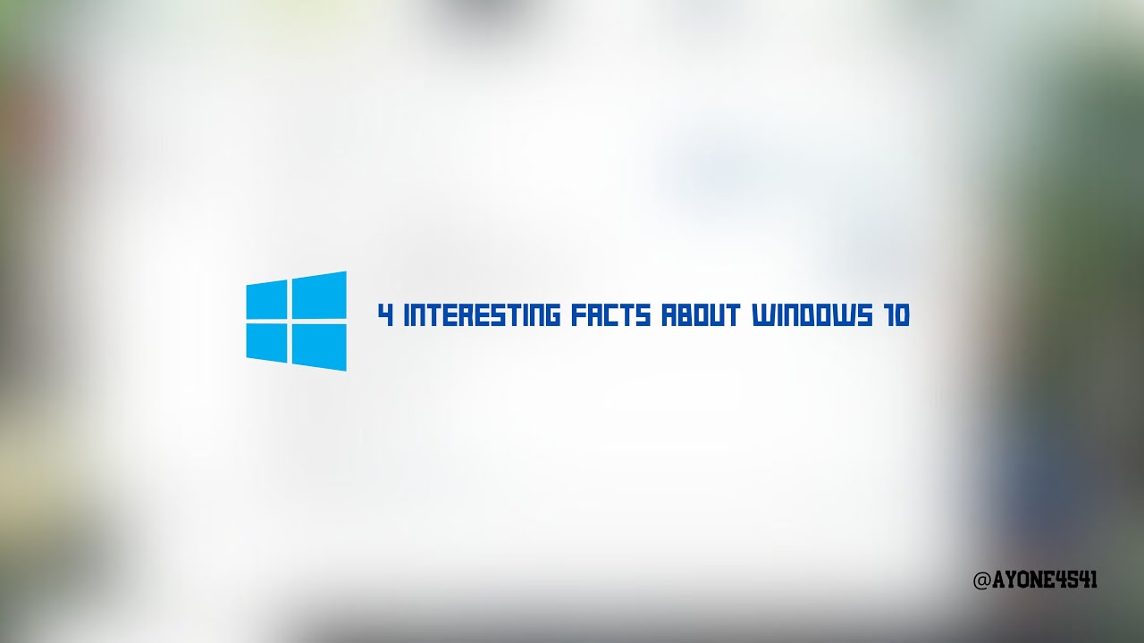4 Interesting facts about Windows 10 - YouTube
