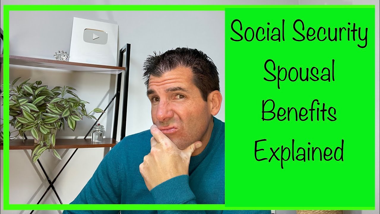 Social Security Spousal Benefits Explained - YouTube