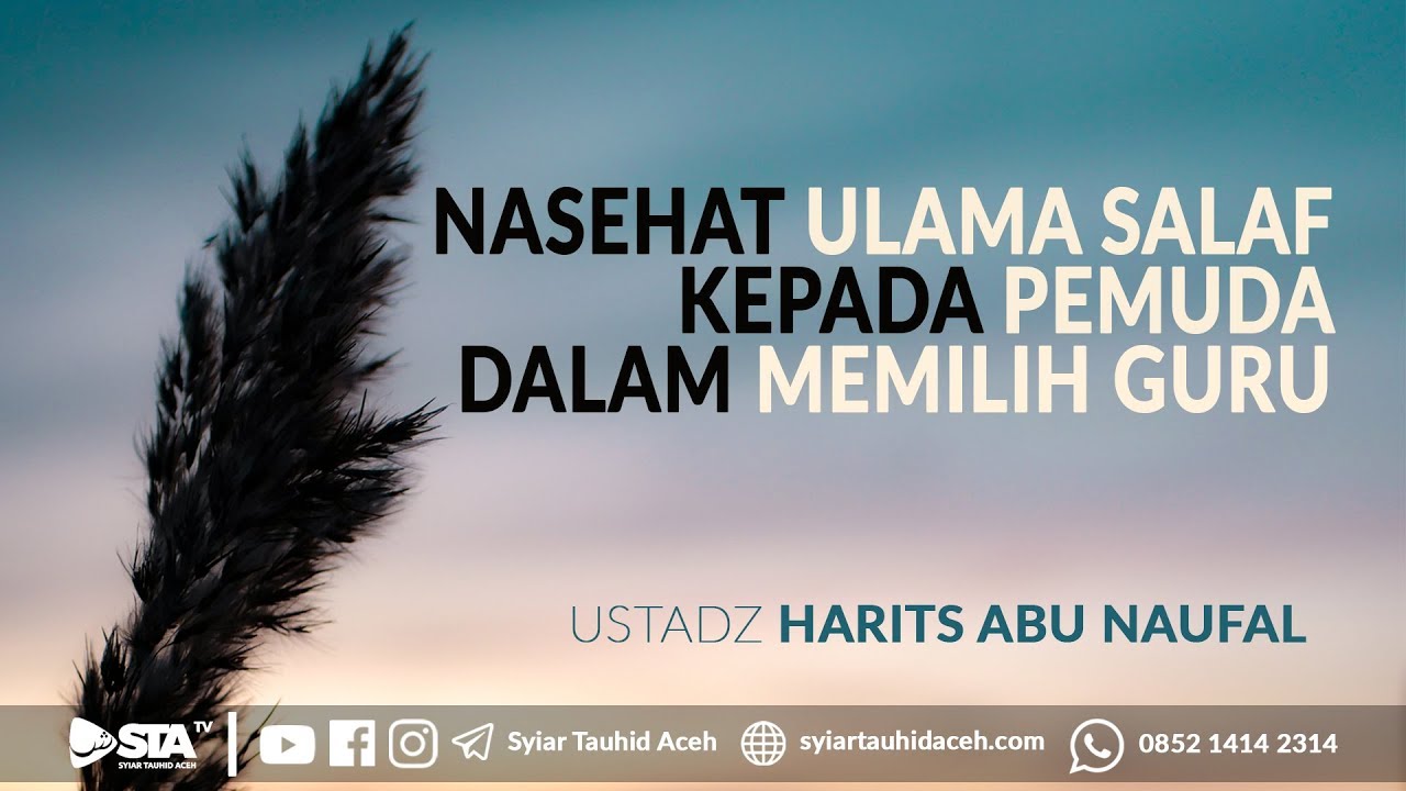 Nasehat Ulama Salaf Kepada Pemuda Dalam Memilih Guru - Ustadz Harits ...