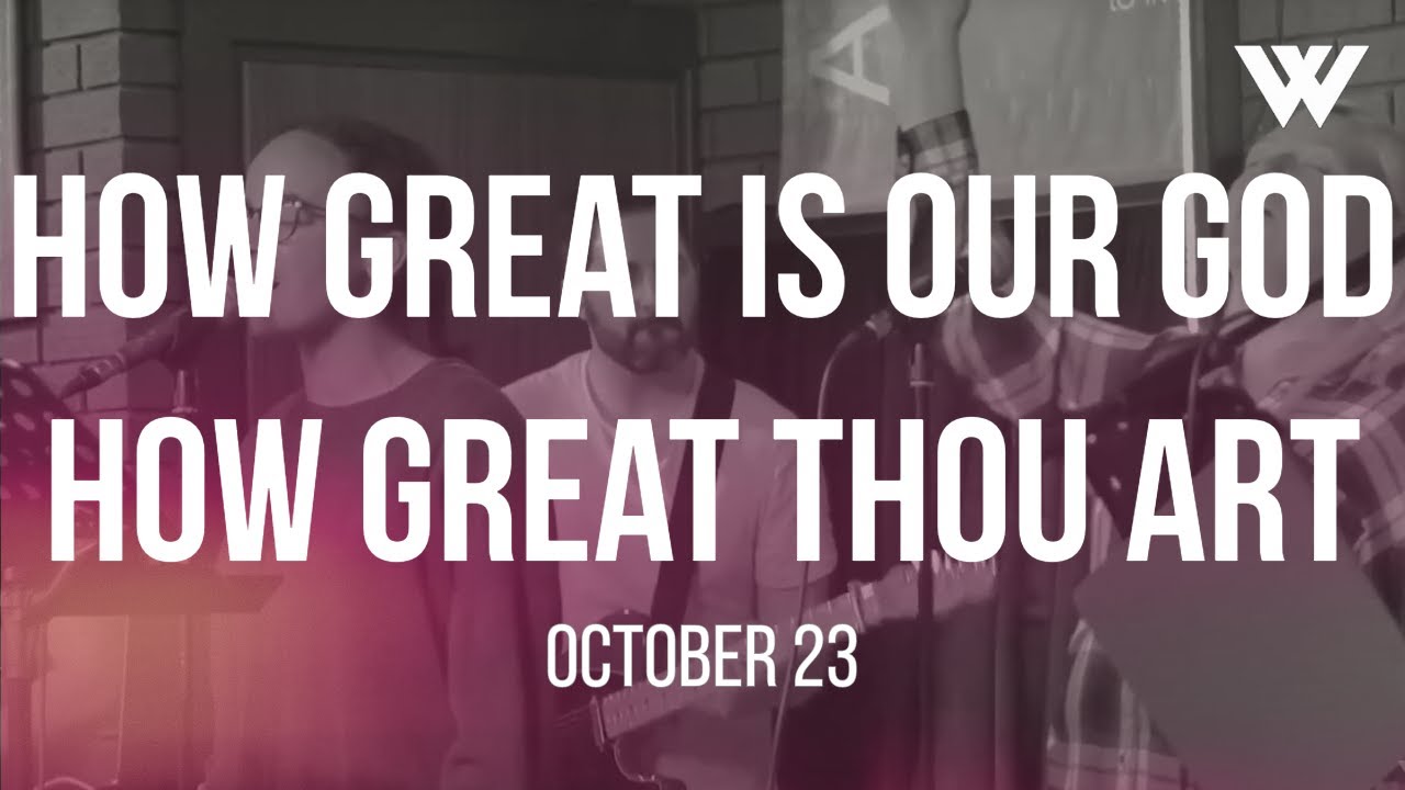 How Great is Our God // How Great Thou Art | Loved To Worship - YouTube