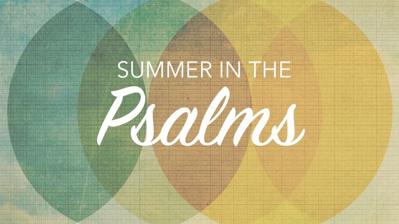 Summer in the Psalms - Psalm 73 - 9/01/24 - YouTube