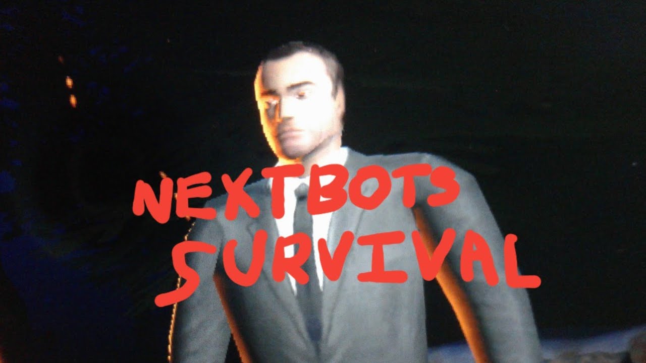NEXTBOTS SURVIVAL! - YouTube