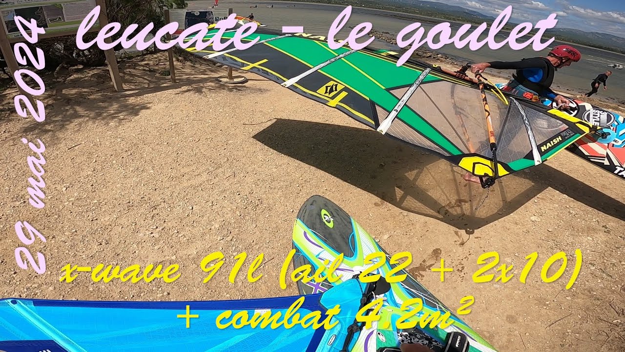 windsurf leucate - 31 mai 2024 le goulet exocet x-wave 91l + neil pryde combat 4.2 + nav avec ...