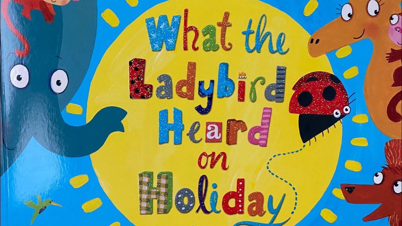 Mrs Y-V reads ‘What the Ladybird Heard on Holiday’ by Julia Donaldson ...