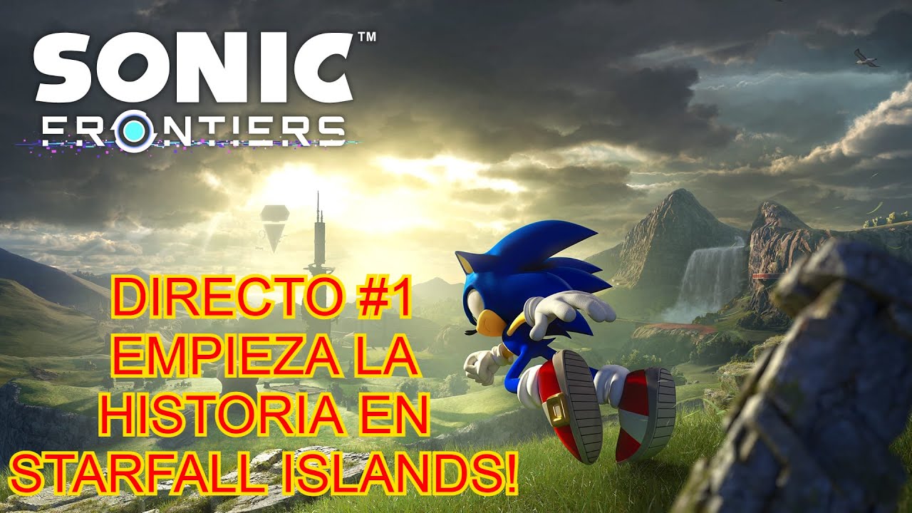 DIRECTO 🔴 SONIC FRONTIERS #1 EMPIEZA LA GRAN AVENTURA EN STARFALL ...