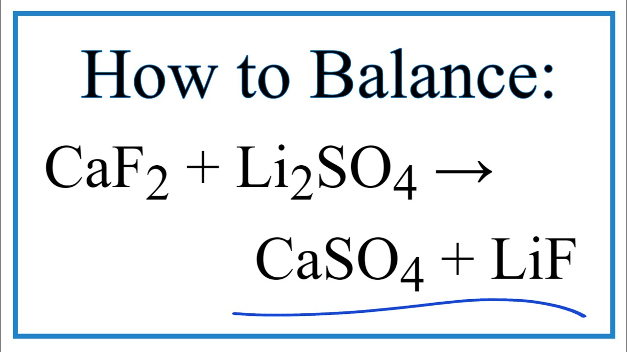 How to Balance CaF2 + Li2SO4 = CaSO4 + LiF (and Type of Reaction) - YouTube