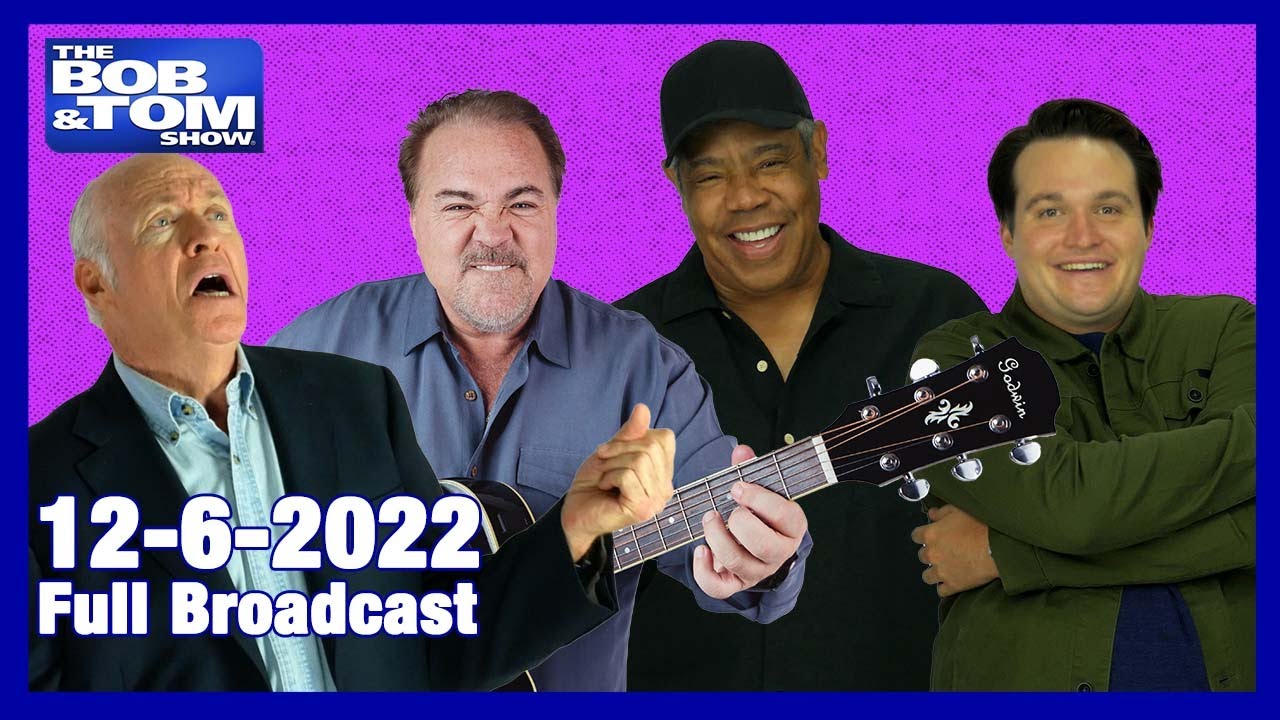 The Full BOB & TOM Show for December 6, 2022 - YouTube